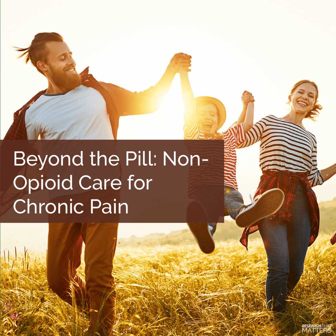 Beyond the Pill: Non-Opioid Care for Chronic Pain