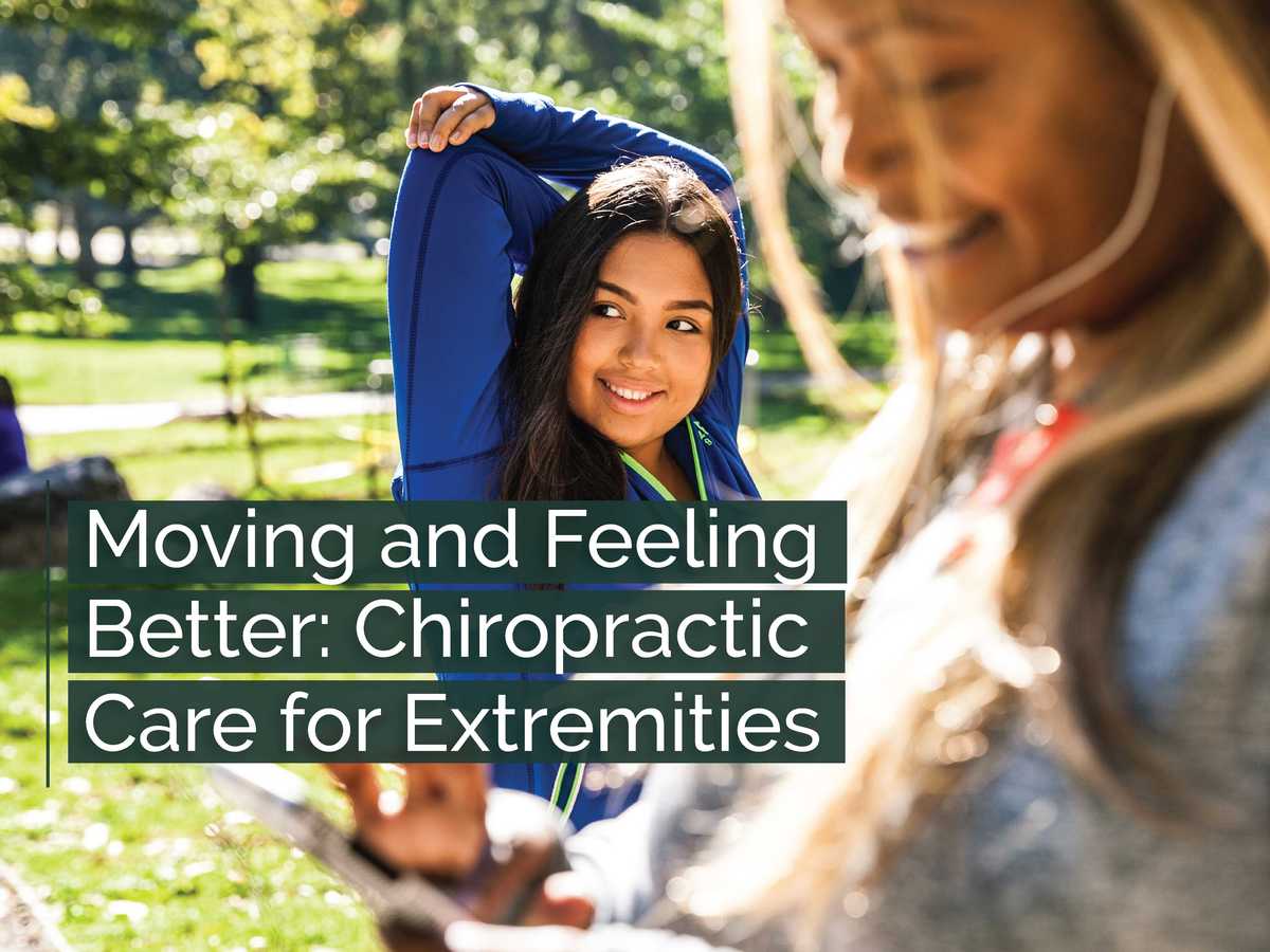 Moving and Feeling Better: Chiropractic Care for Extremities